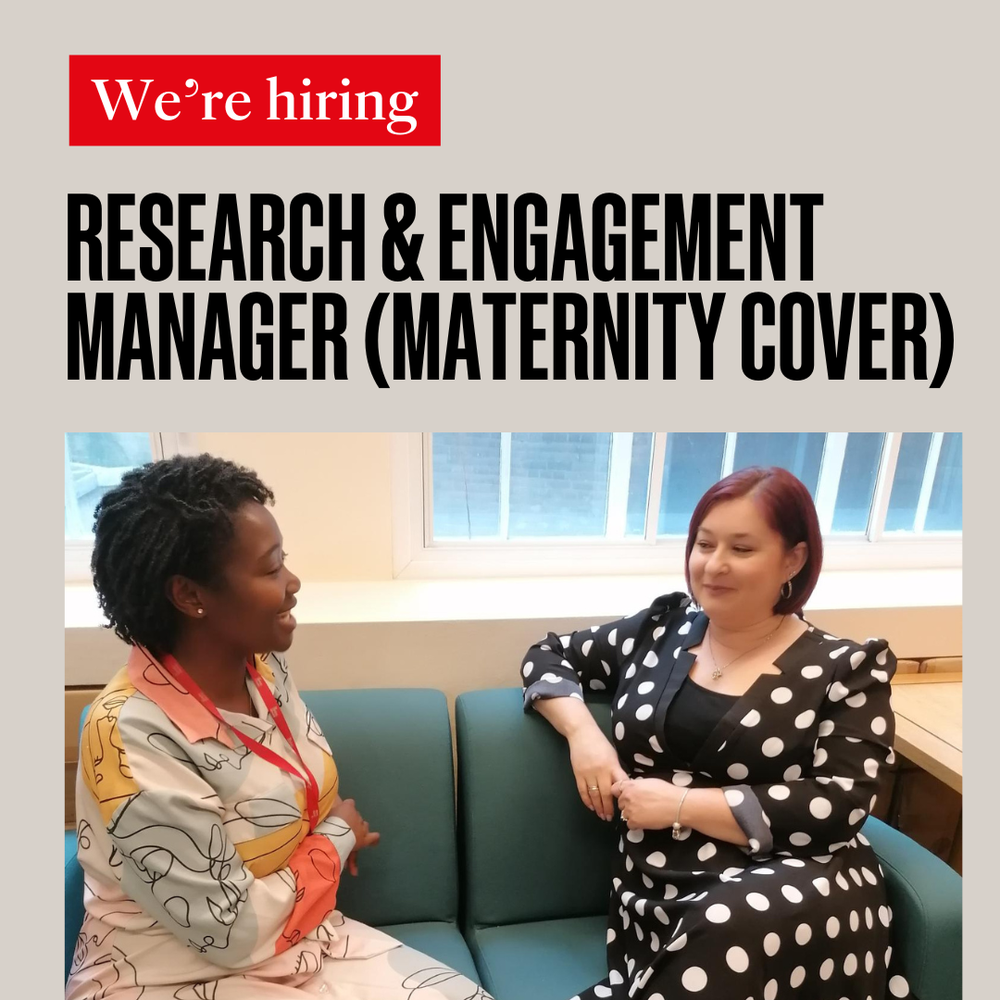 We're Hiring a Research & Engagement Manager (Maternity Cover)